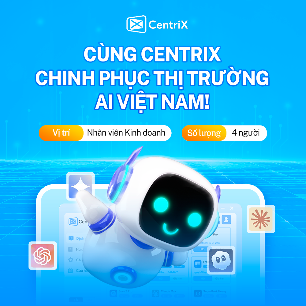 CENTRIX – THÔNG TIN TUYỂN DỤNG VỊ TRÍ: NHÂN VIÊN KINH DOANH – CentriX